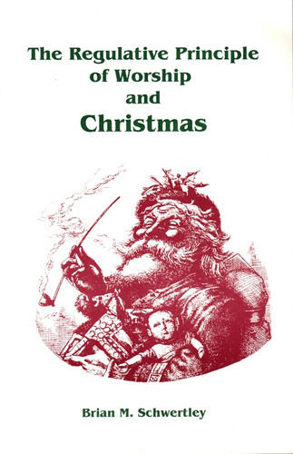 The Regulative Principle of Worship and Christmas | Reformed Online
