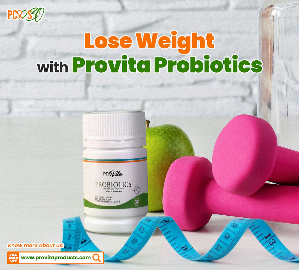 Lose Weight with PROVITA Probiotics: 6 Surprising Benefits