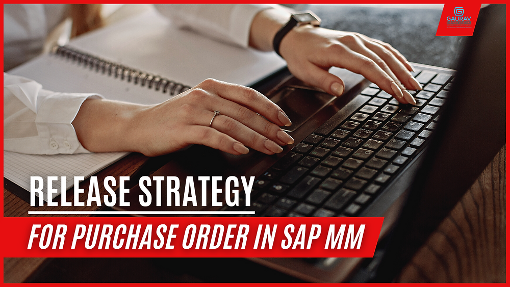 Release Strategy for Purchase Order in SAP MM