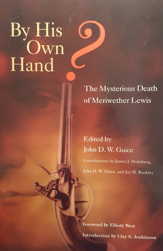 By His Own Hand? The Mysterious Death of Meriwether Lewis | NPCHS - Museum