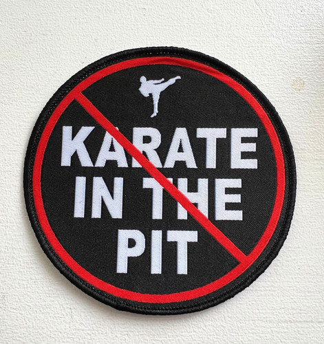 No Karate in the Pit Patch | BJL
