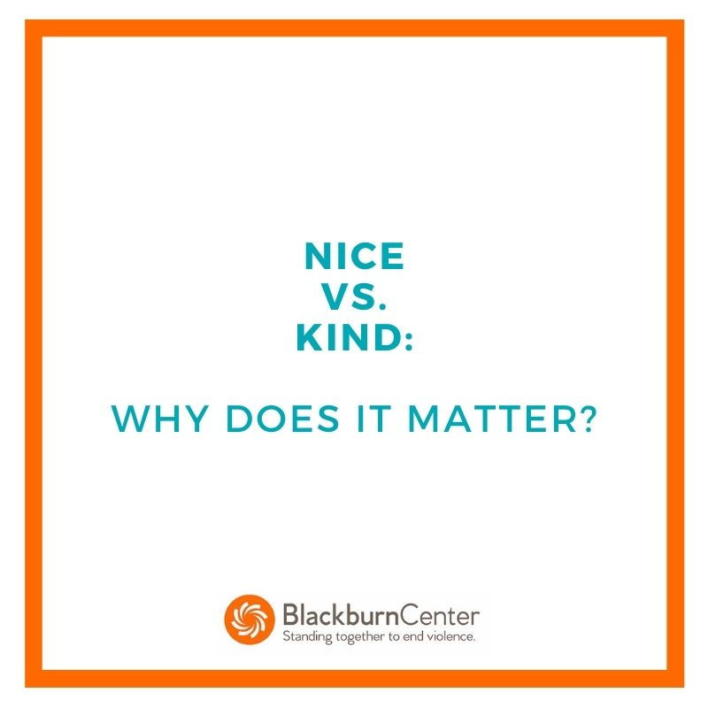 Nice vs. Kind: Why Does It Matter?
