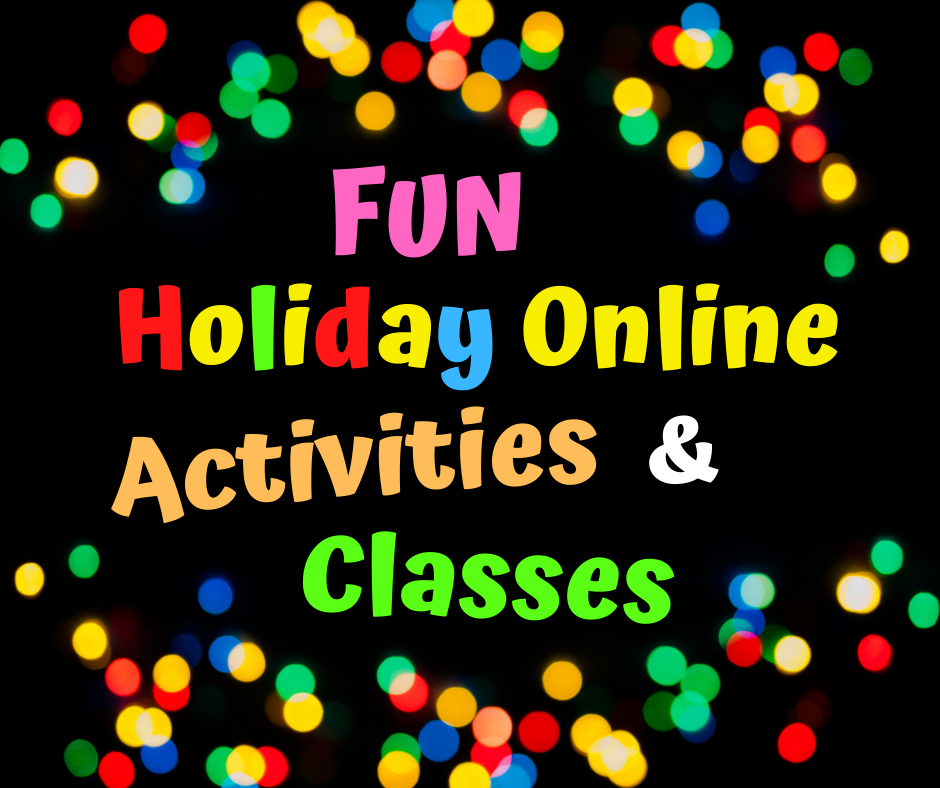 Fun Holiday Online Activities & Classes