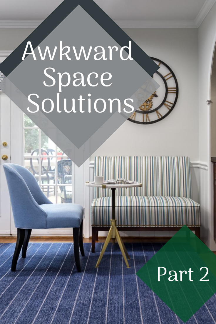 SMART SOLUTIONS FOR AWKWARD SPACES (Part 2)