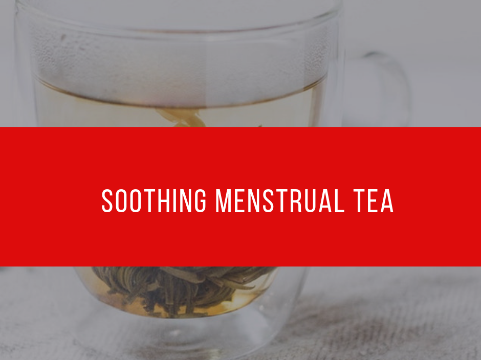 Soothing Menstrual Tea | Holisticallymade