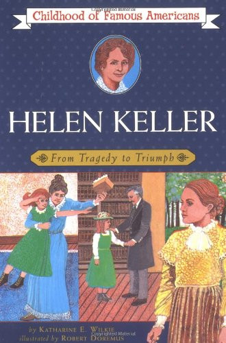 Helen Keller: From Tragedy to Triumph (The Childhood of Famous ...