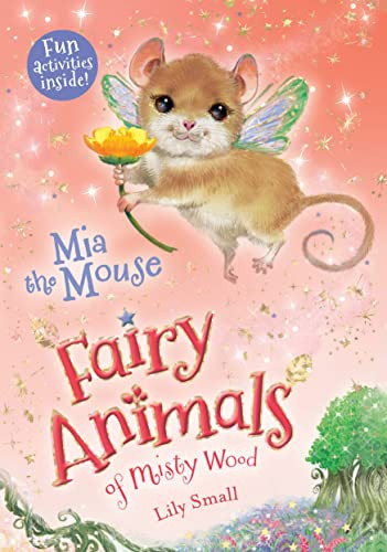 Mia the Mouse: Fairy Animals of Misty Wood (Fairy Animals of Misty Wood ...