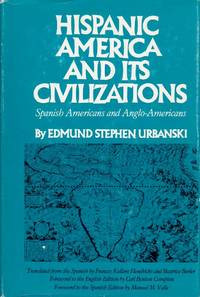 Hispanic America and Its Civilizations: Spanish Americans and Anglo ...