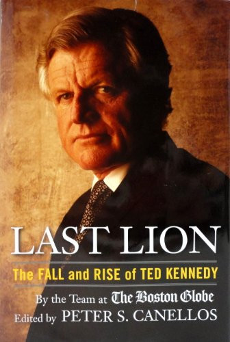 Last Lion: The Fall and Rise of Ted Kennedy | Book Nook Bookstore