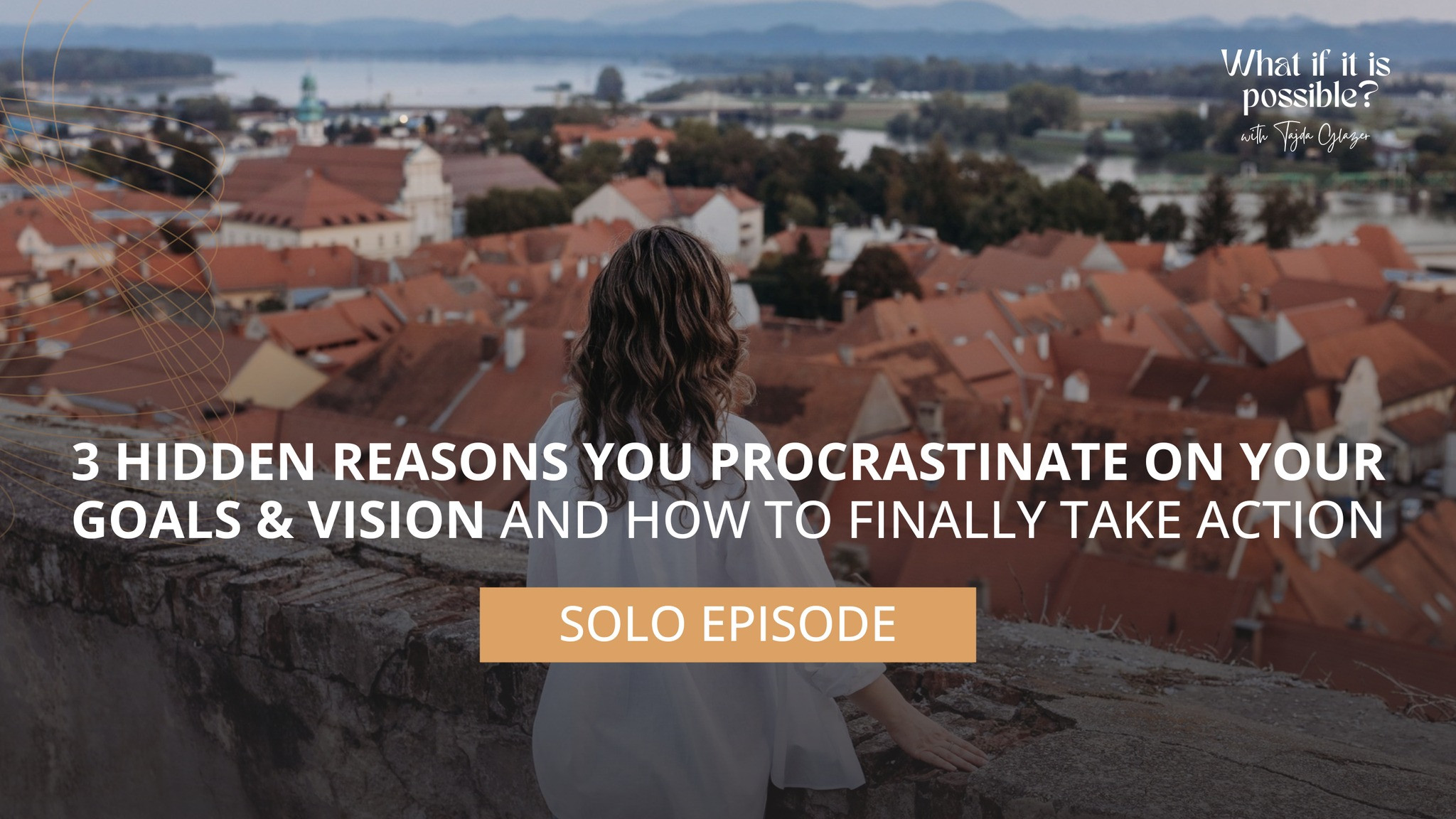 How Do I Stop Procrastinating? 3 Hidden Reasons You Delay Your Goals ...