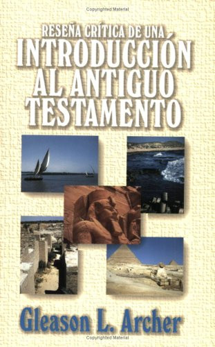 Reseña Crítica del Antiguo Testamento - Gleason Archer. | milibroevangelico