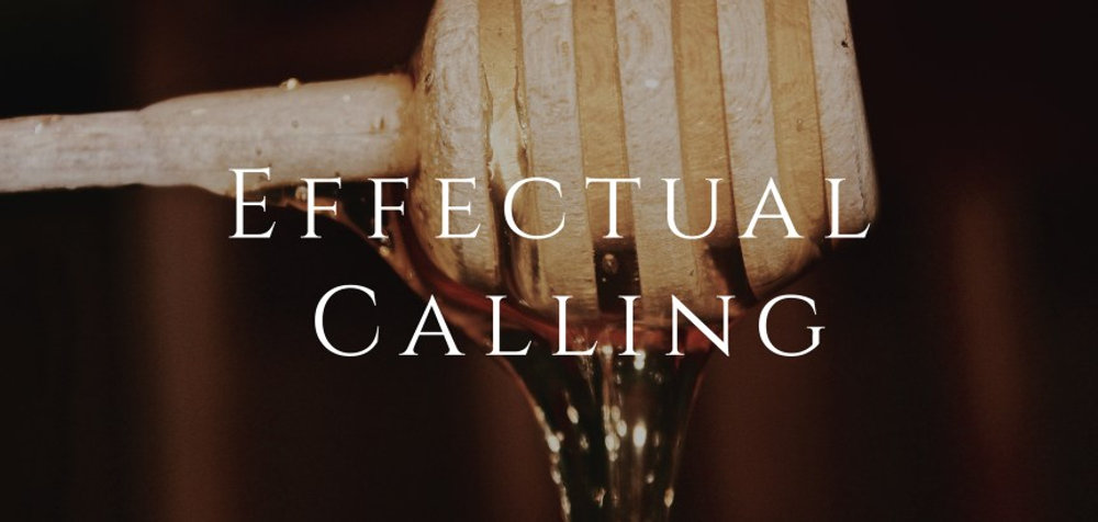 Of Effectual Calling - Part 1