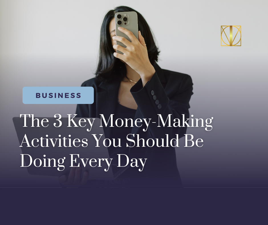 The 3 Key Money-Making Activities You Should Be Doing Every Day