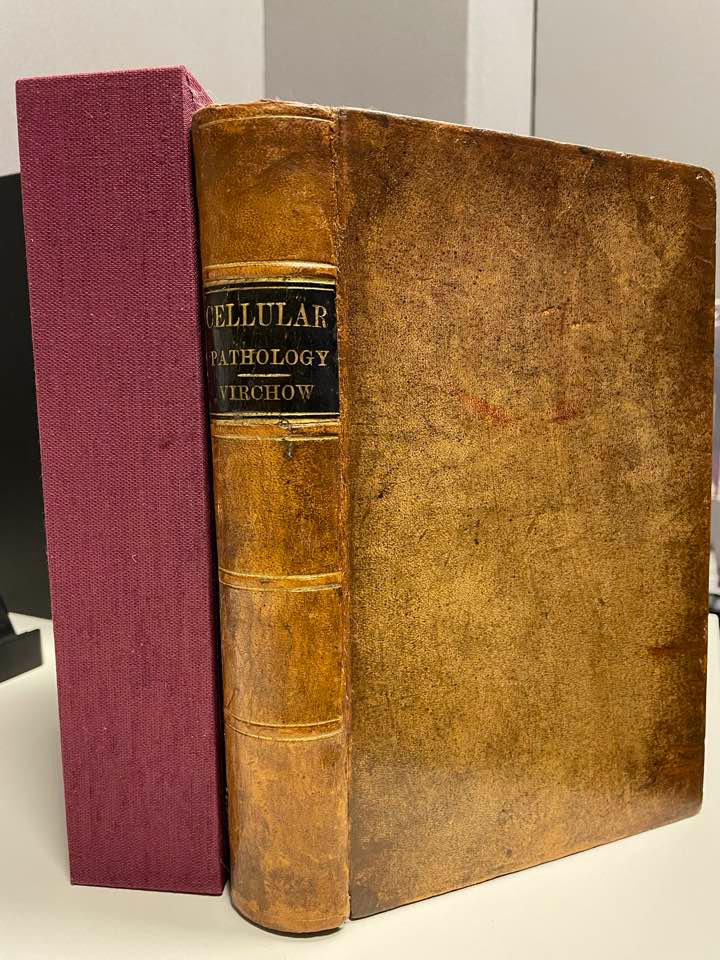 VIRCHOW, Rudolf - Cellular Pathology as based upon Physiological and ...