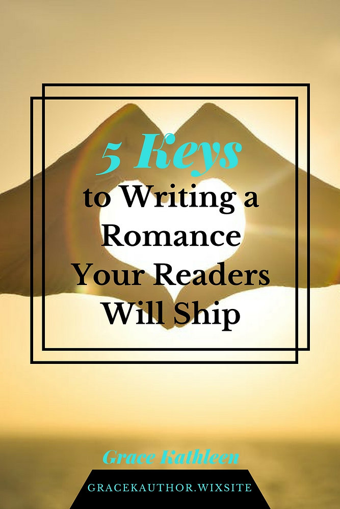 5 Keys to Writing a Romance Your Readers Will Ship