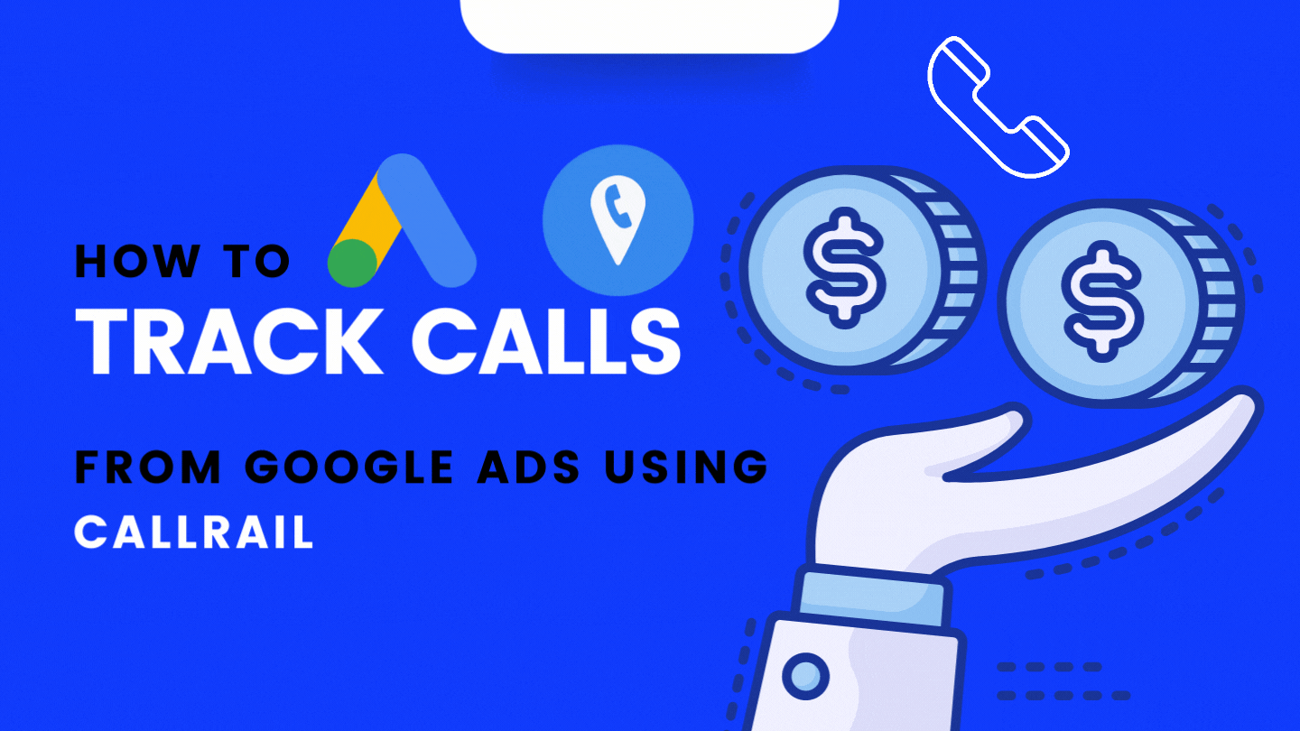 The Best Way To Track Calls From Google Ads