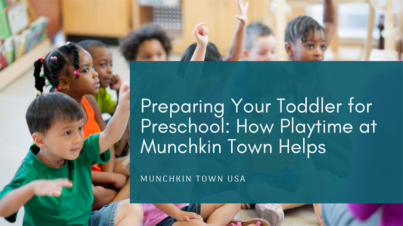 Prepare Your Toddler for Preschool at Munchkin Town
