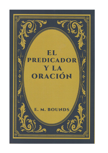 El predicador y la oración | Libreria Evangelio