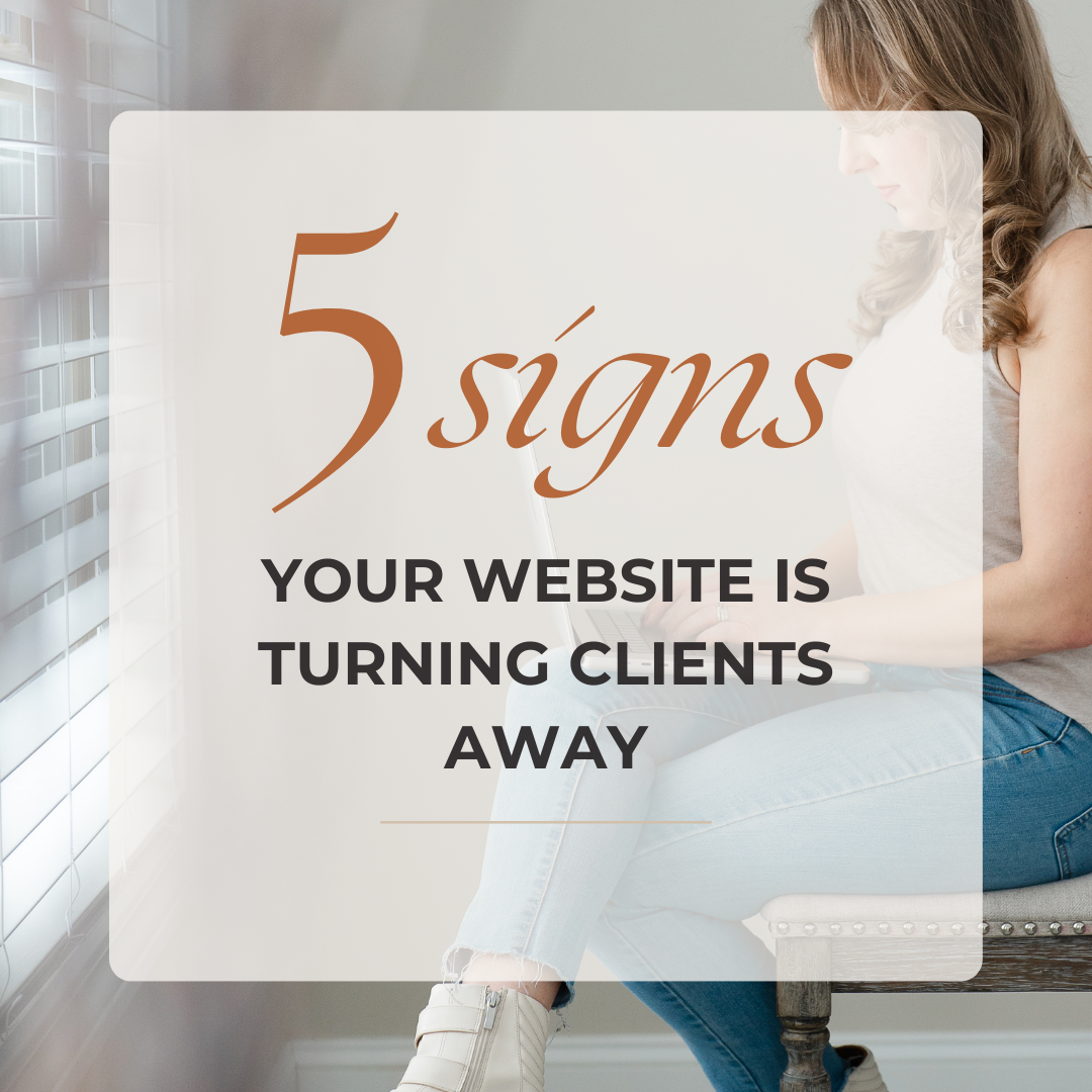 5 Signs Your Website Is Actually Turning Clients Away