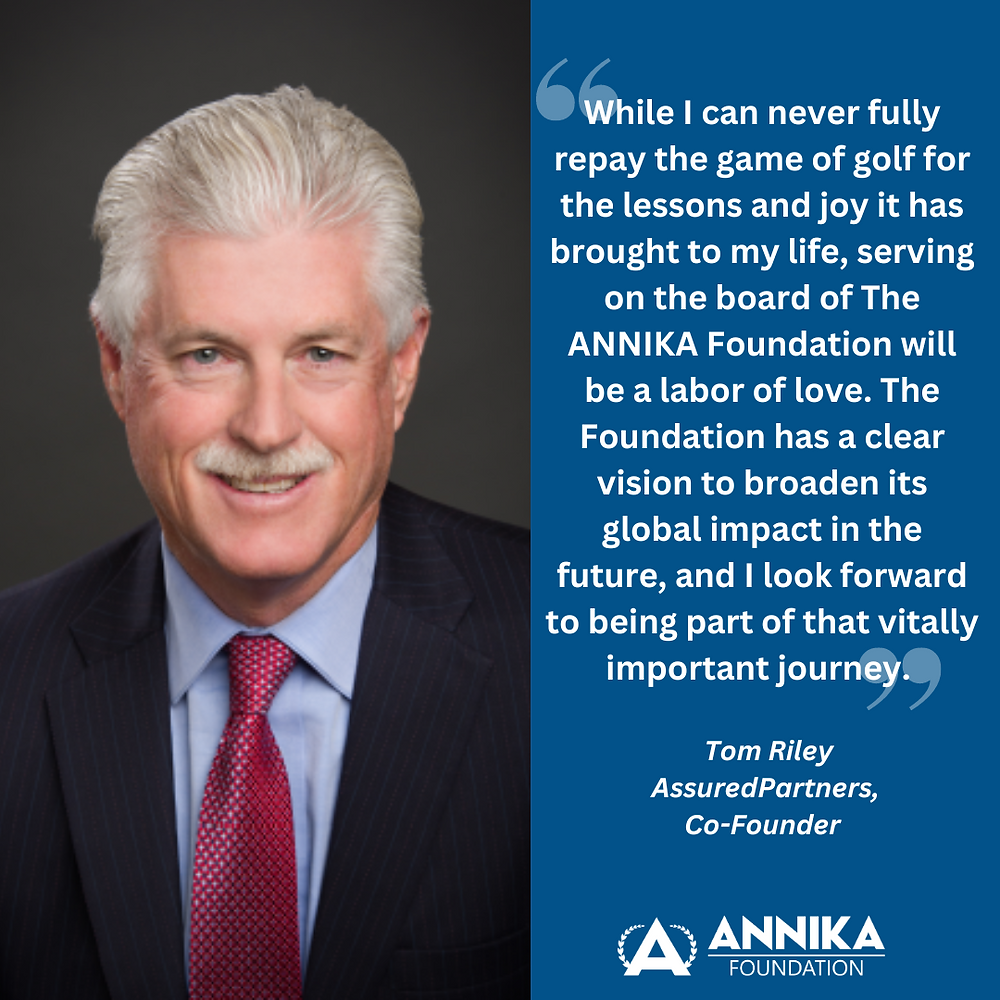 ANNIKA Foundation Welcomes Former Insurance Executive Tom Riley to Its ...