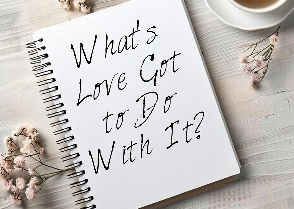 What's Love Got to Do With It?