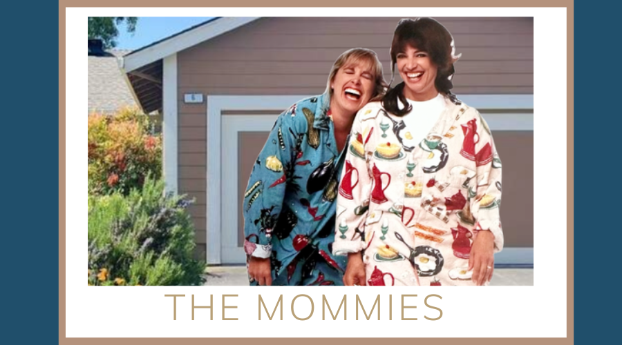 The Mommies | The California