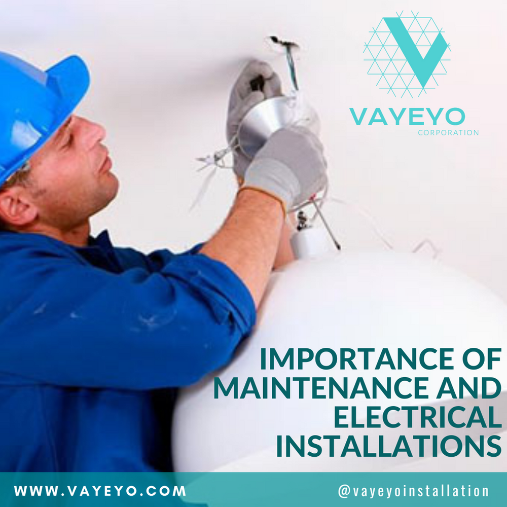 IMPORTANCE OF MAINTENANCE AND ELECTRICAL INSTALLATIONS importance-of-maintenance-and-electrical-installations
