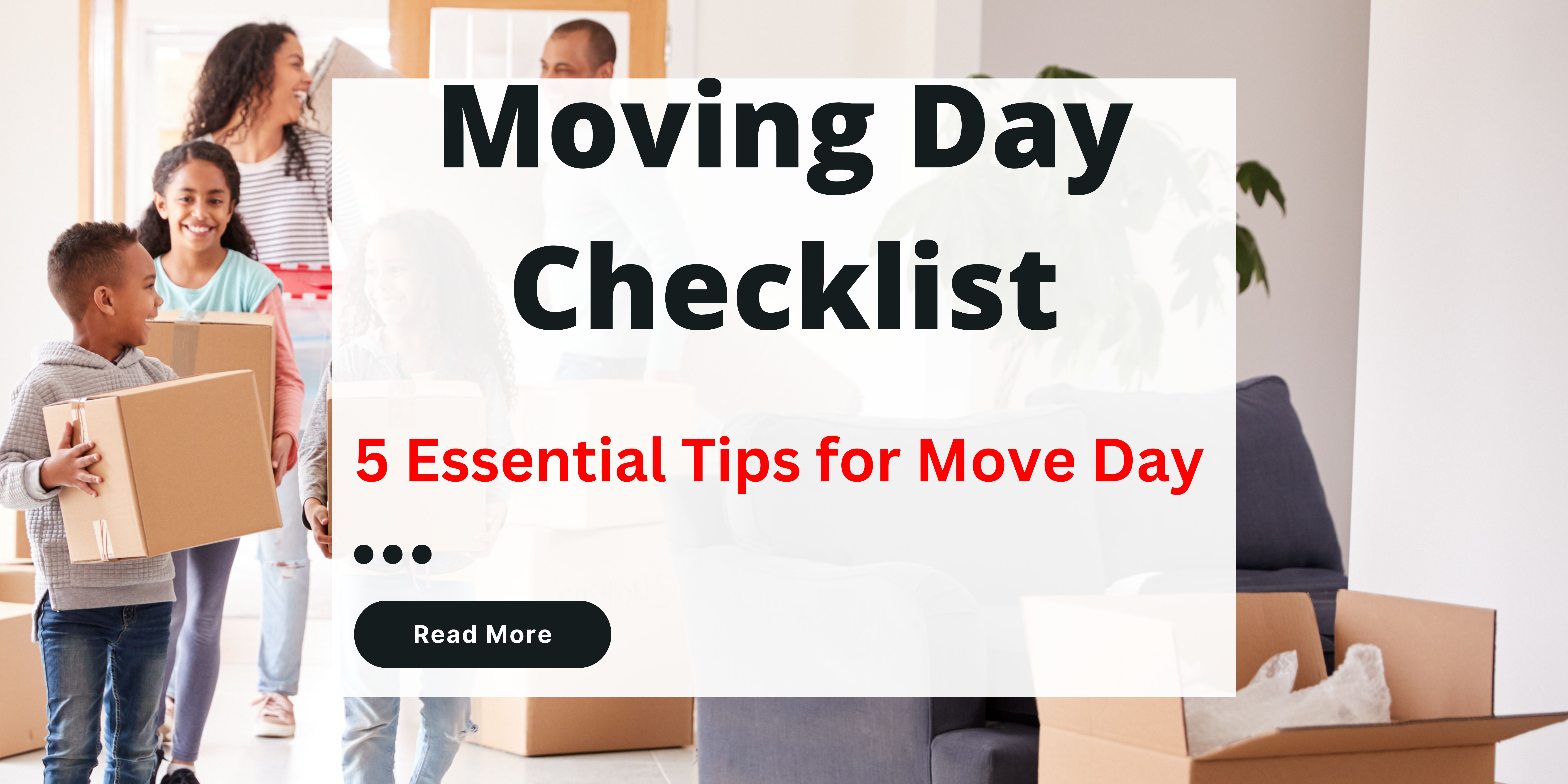 Preparing for Moving Day: Your Ultimate Checklist