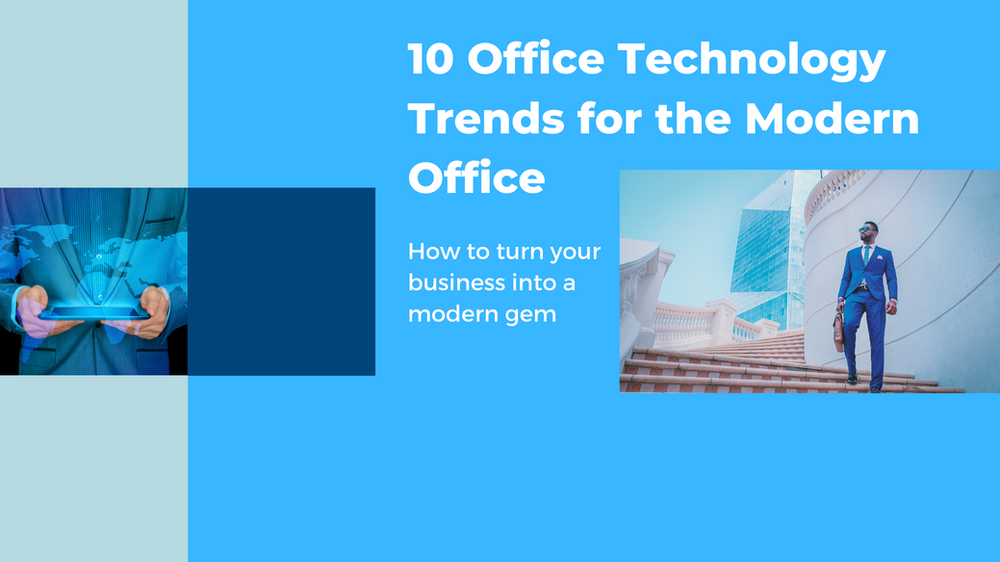 10 Technology Trends for the Modern Office
