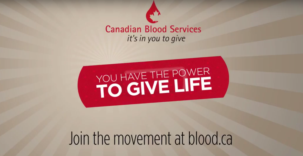 Power To Give Life - Canadian Blood Services