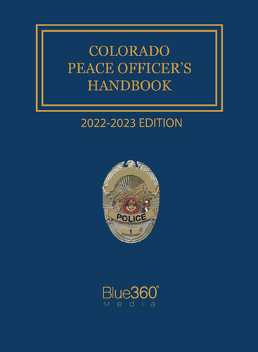 Colorado Peace Officer's Handbook with Search & Seizure Survival Guide ...