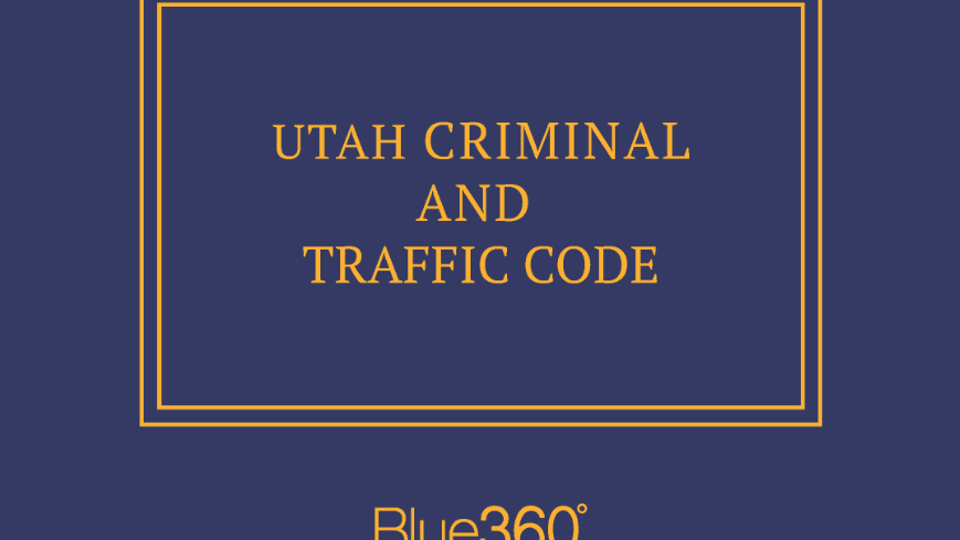 Utah Criminal & Traffic Code 2022 Edition | Media Woodlands, LLC