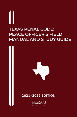 Texas Penal Code: Peace Officer's Field Manual and Study Guide - 2021 ...