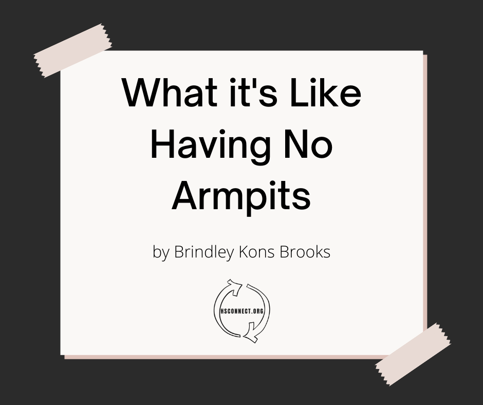 What It’s Like Having No Armpits - Hidradenitis Suppurativa HS Surgery