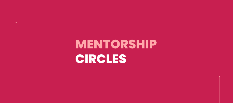 Mentorship Circles | Empowering Women