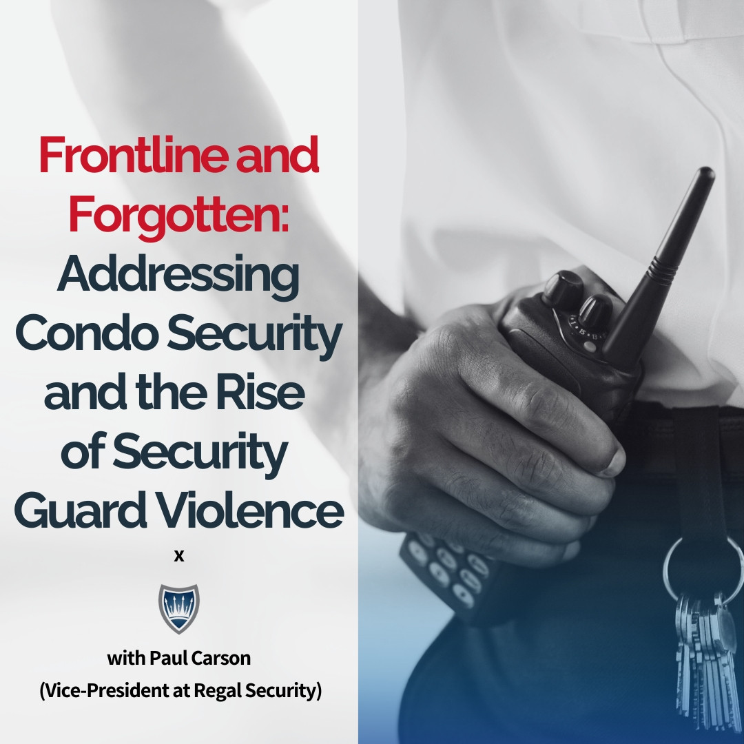 Frontline and Forgotten: Addressing Condo Security and the Rise of ...