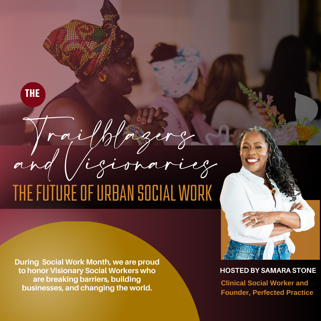Trailblazers and Visionaries: The Future of Urban Social Work | Samara Stone