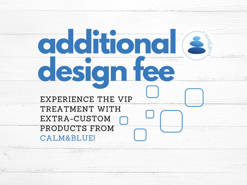 Additional Design Fee | CalmandBlue