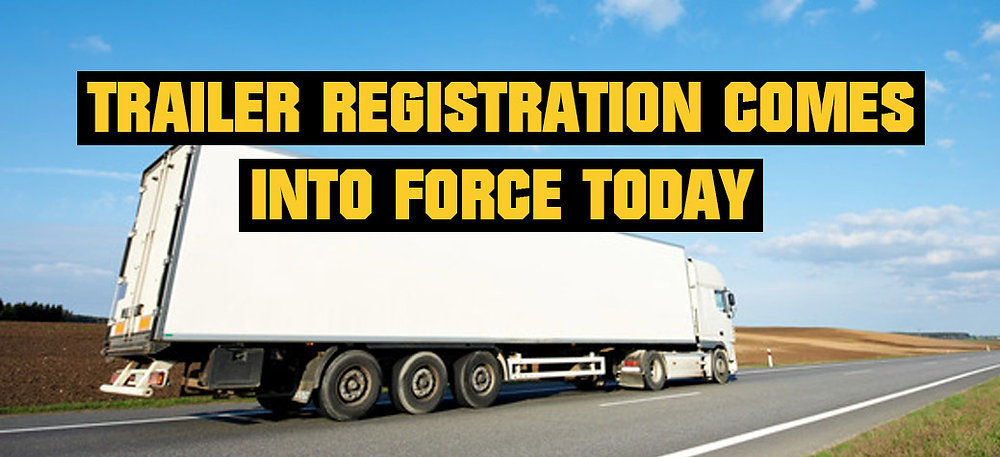 Trailer registration comes into force today