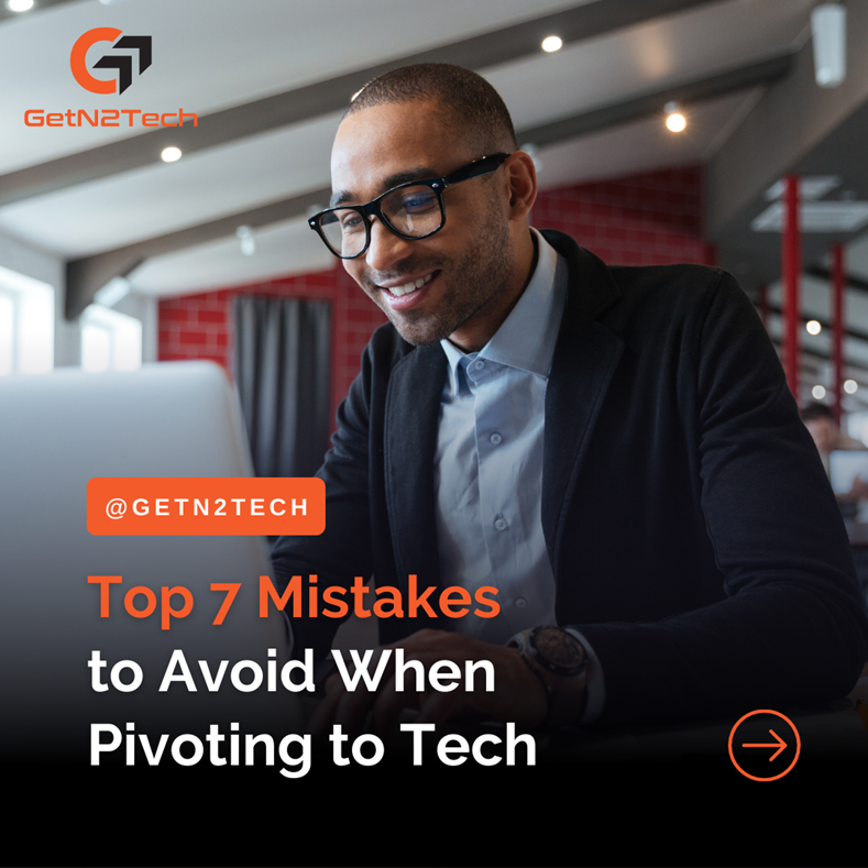 Top 7 Mistakes to Avoid When Pivoting to Tech