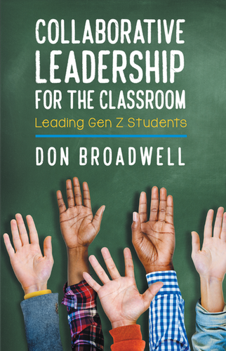 Collaborative Leadership for the Classroom: Leading Gen Z Students ...