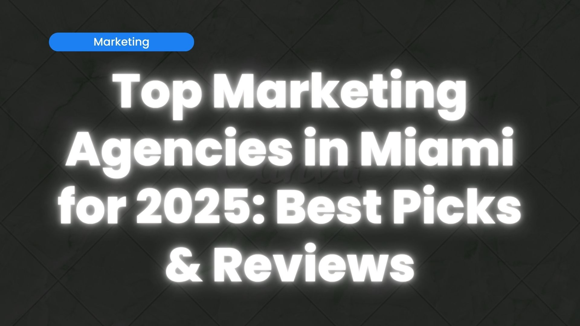Top Marketing Agencies in Miami 2025 | Best Reviewed Picks