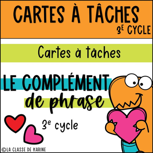 Cartes à tâches - Compléments de phrase - 3e cycle | La classe de Karine