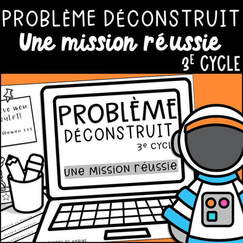 Problème déconstruit - Une mission réussie - 3e cycle | La classe de Karine