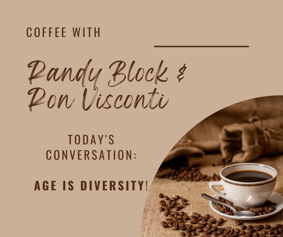Coffee with Randy Block and Ron Visconti: Age is Diversity! | PHASE2CAREERS
