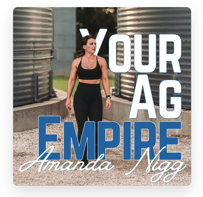 Podcast Feature with Empire AG- Amanda Nigg: The Farm Fit Momma