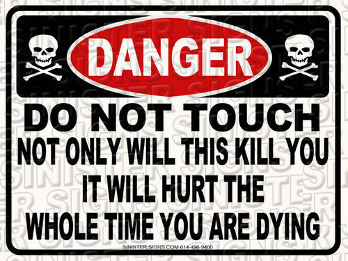 DANGER DO NOT TOUCH 12"X9" | Sinister Signs