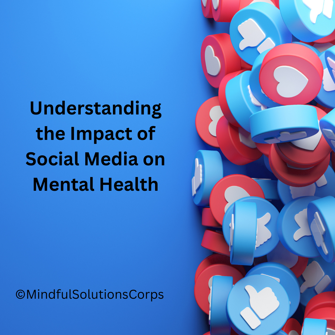 Understanding the Impact of Social Media on Mental Health