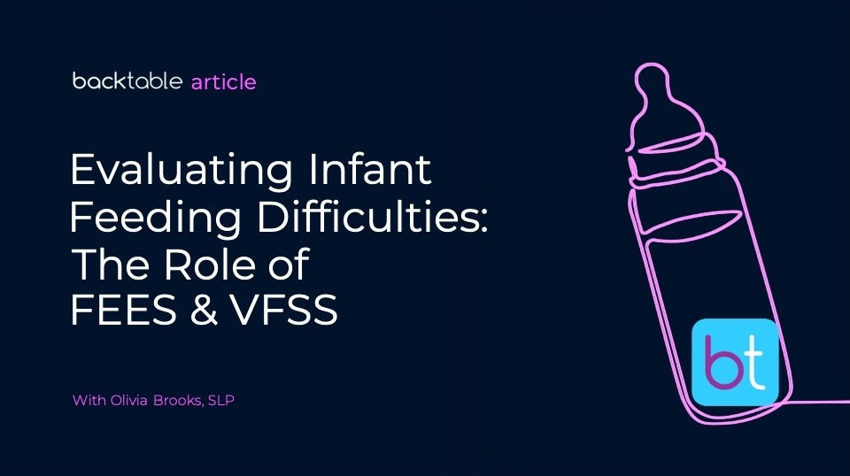 Evaluating Infant Feeding Difficulties: The Role of FEES & VFSS