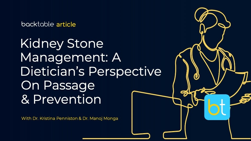 Kidney Stone Management: A Dietician's Perspective on Passage & Prevention